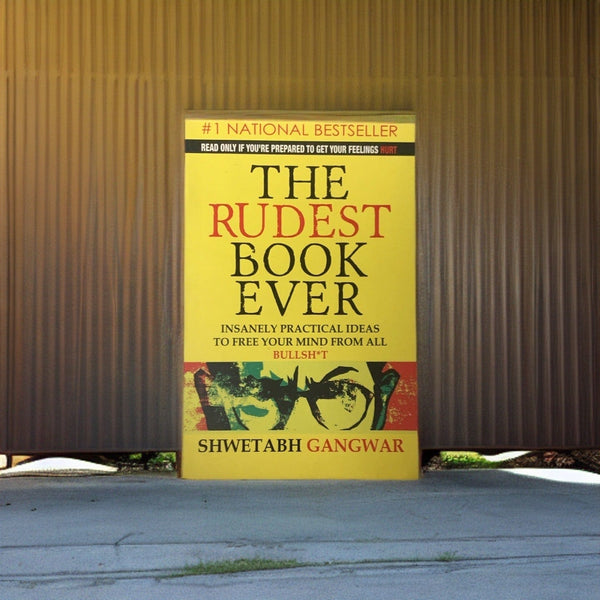 The Rudest Book Ever: Insanely Practical Ideas To Free Your Mind From ...